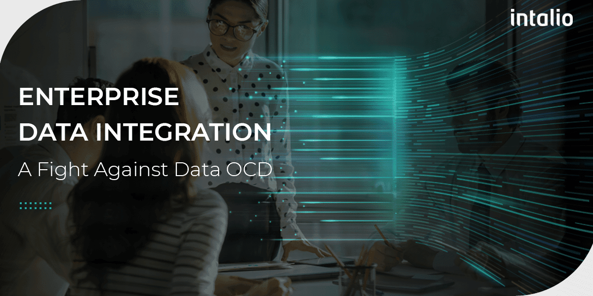 Enterprise Data Integration: A Fight Against Data OCD | Intalio